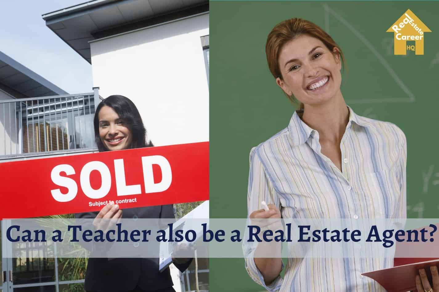 Can a Teacher also be a Real Estate Agent? - Real Estate Career HQ